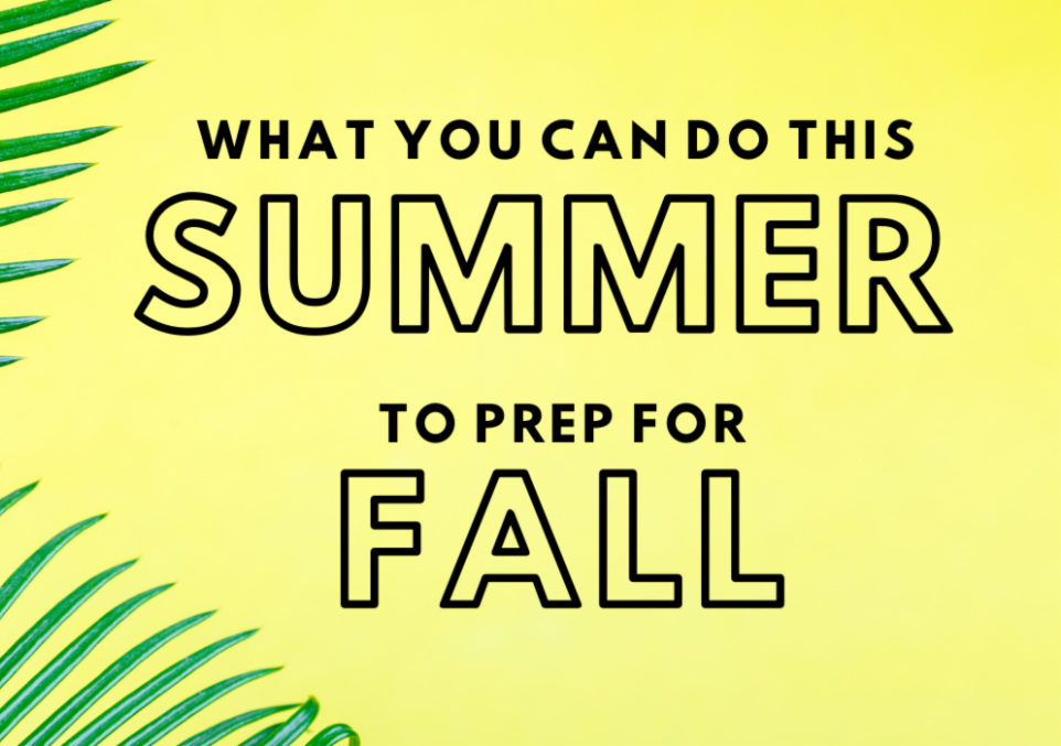 What Can You Do This Summer to be Ready for Fall? | ECO